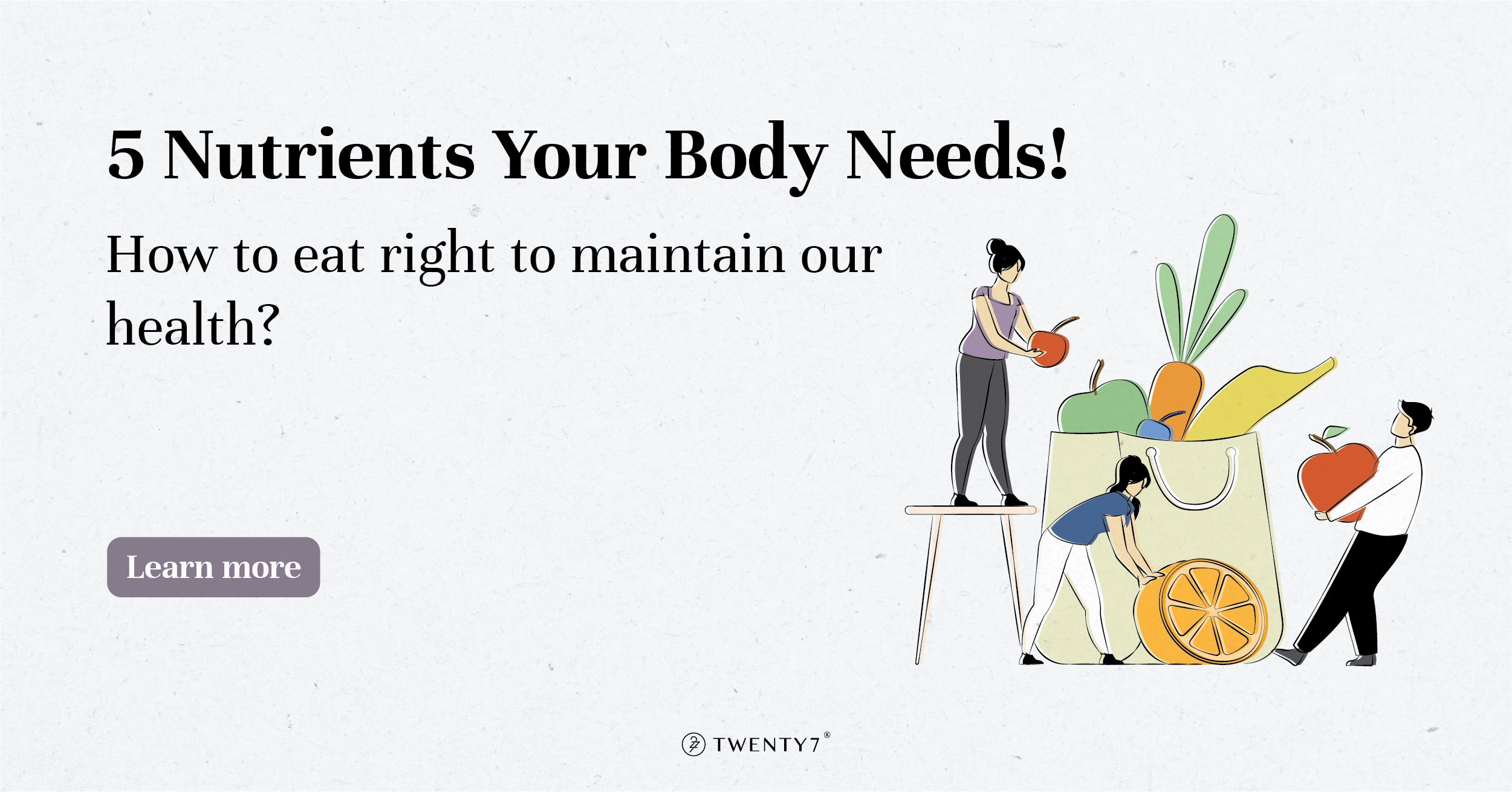 5 Essential Nutrients that Our Body Needs – 27GROUP